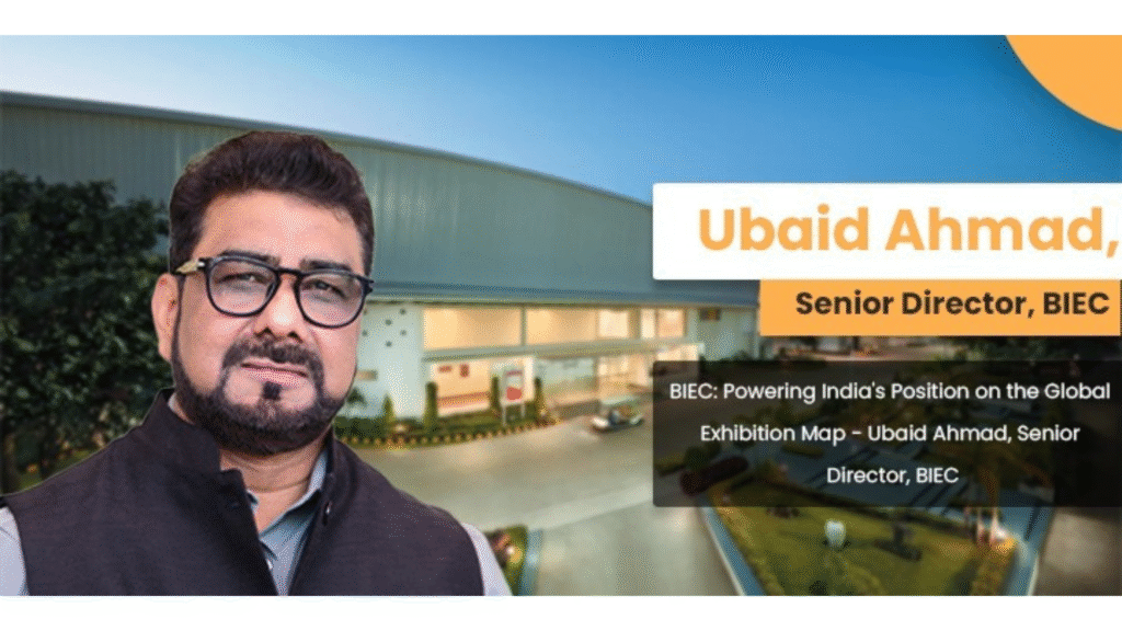BIEC: Powering India’s Position on the Global Exhibition Map – Ubaid Ahmad Speaks - TradeFairTimes